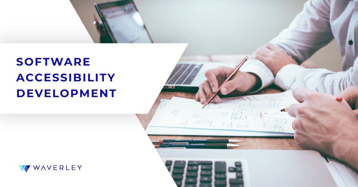 How to Create Accessible Software Products - Waverley How to Create Accessible Software Products - Waverley