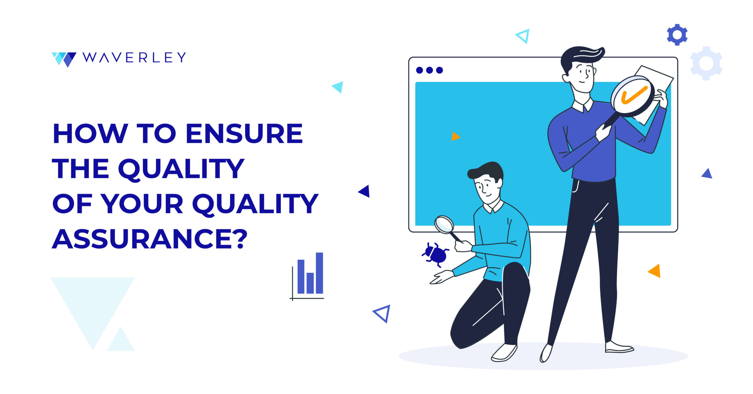 How to Ensure the Quality of your Software Quality Assurance? - Waverley
